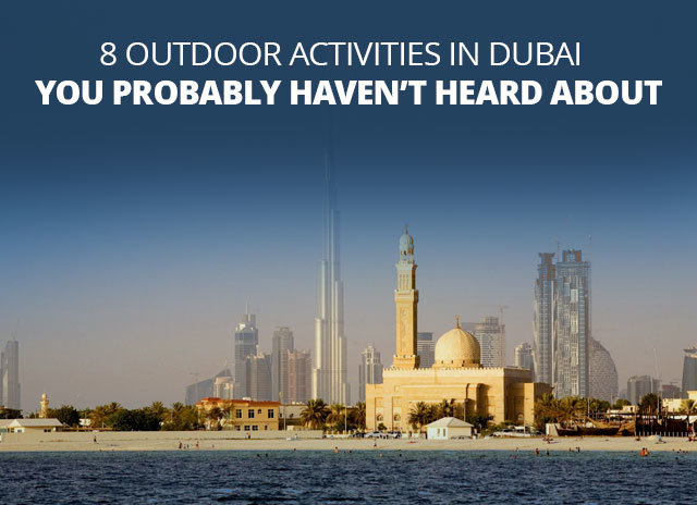 8 Outdoor Activities in Dubai You Probably Haven’t Heard About - Cyber Gear